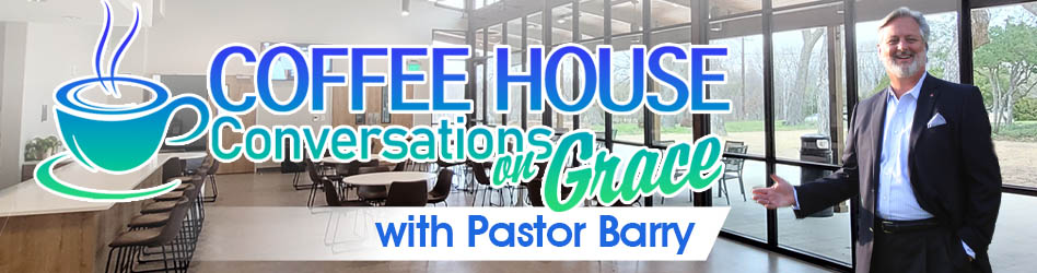 Converations on Grace with Pastor Barry
